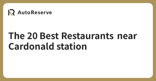 The 20 Best Restaurants near Cardonald station | AutoReserve